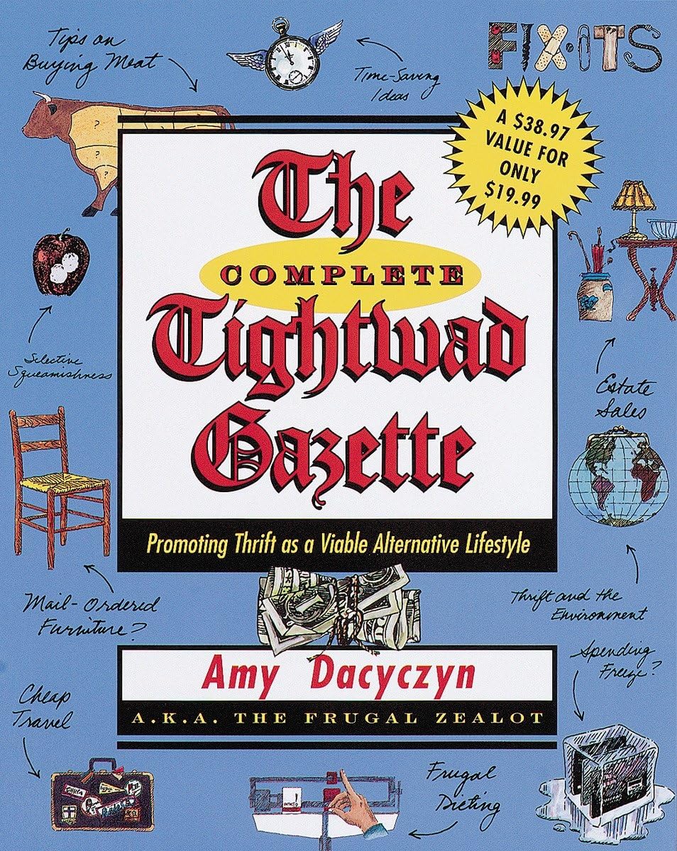 Amazon.com: The Complete Tightwad Gazette: Promoting Thrift as a Viable ...