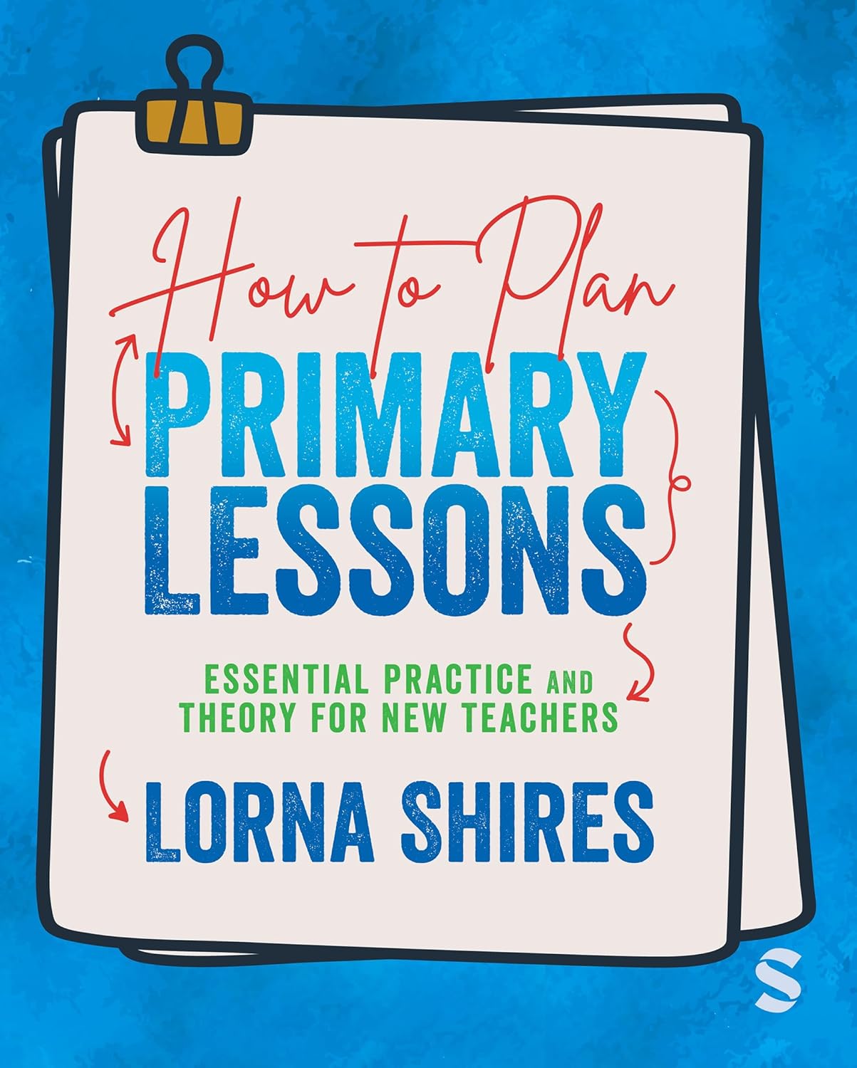 How to Plan Primary Lessons: Essential Practice and Theory for New ...