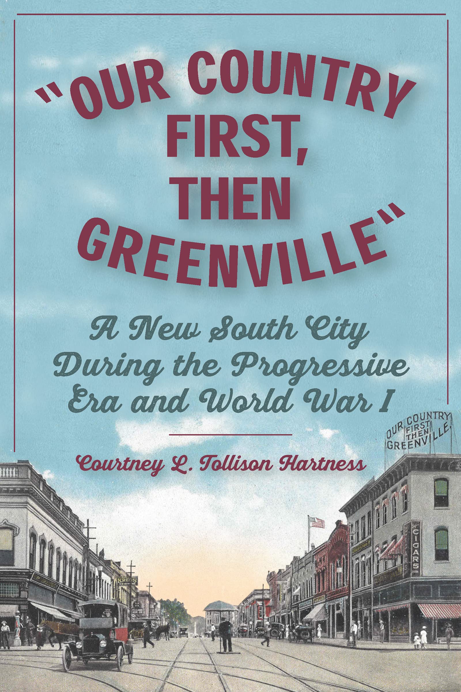 "Our Country First, Then Greenville": A New South City during the ...