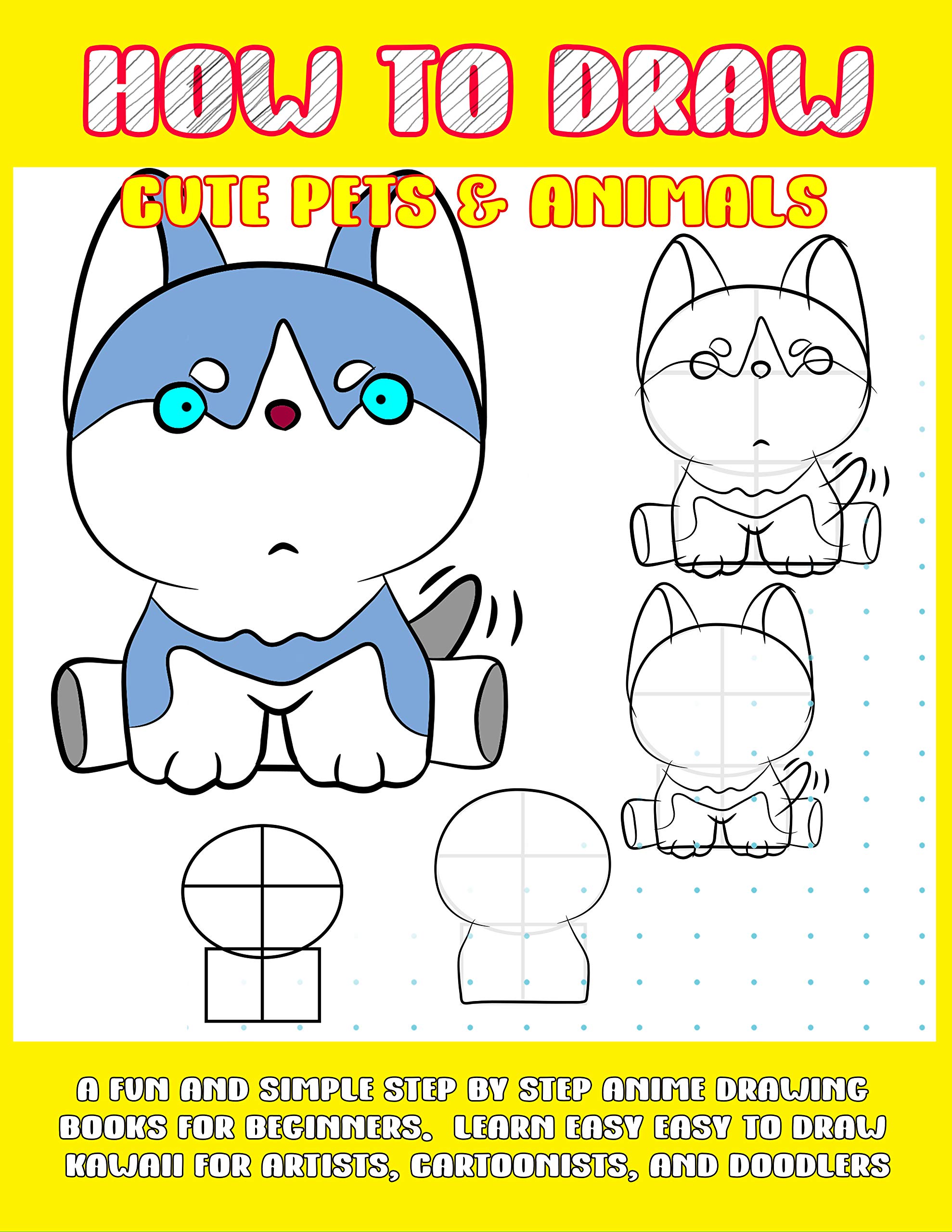 Buy How To Draw Cute Pets & Animals: A Fun And Simple Step By Step ...