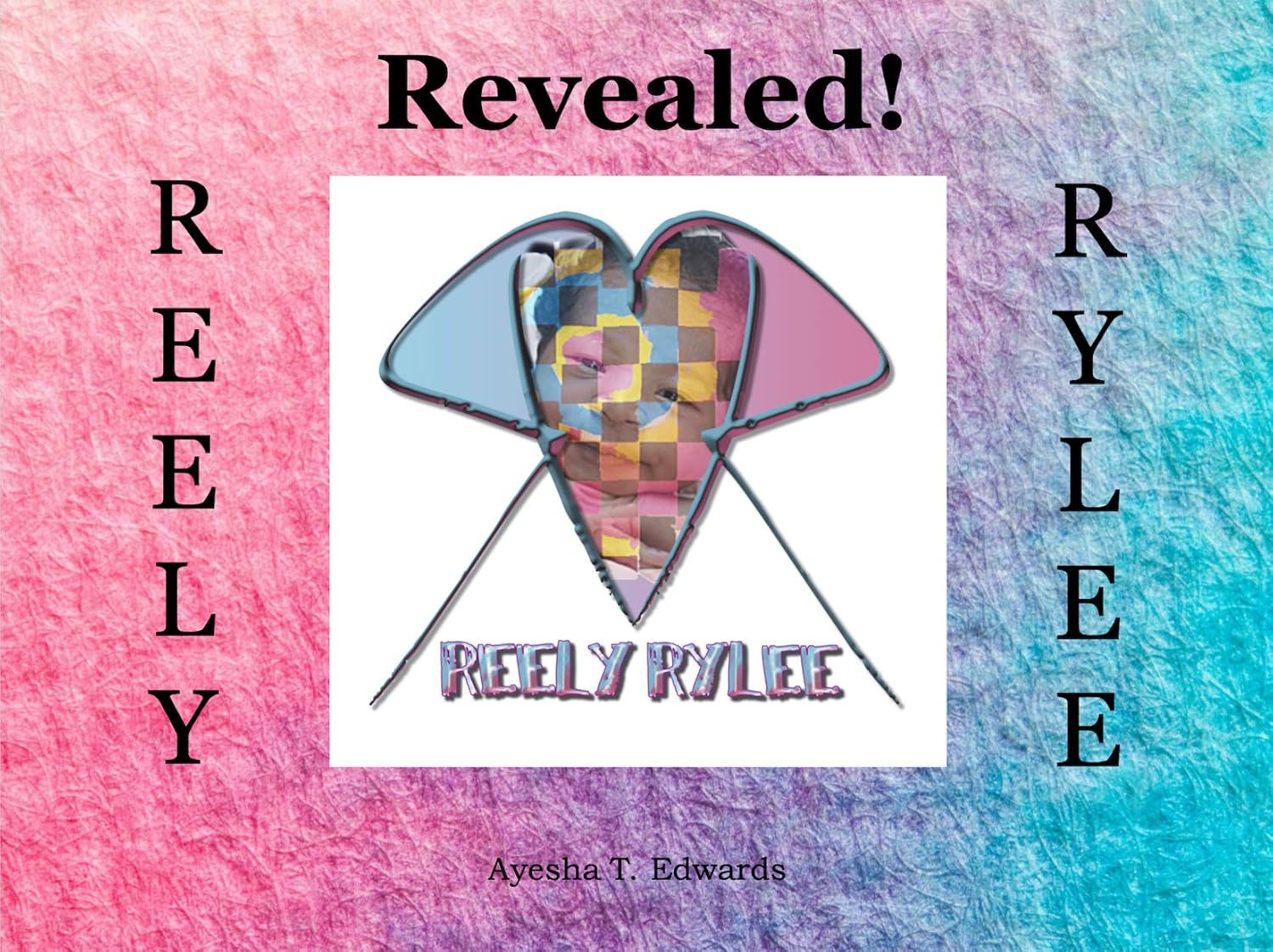 Reely Rylee: Revealed! (The Reely Rylee Series - It Starts with Me ...