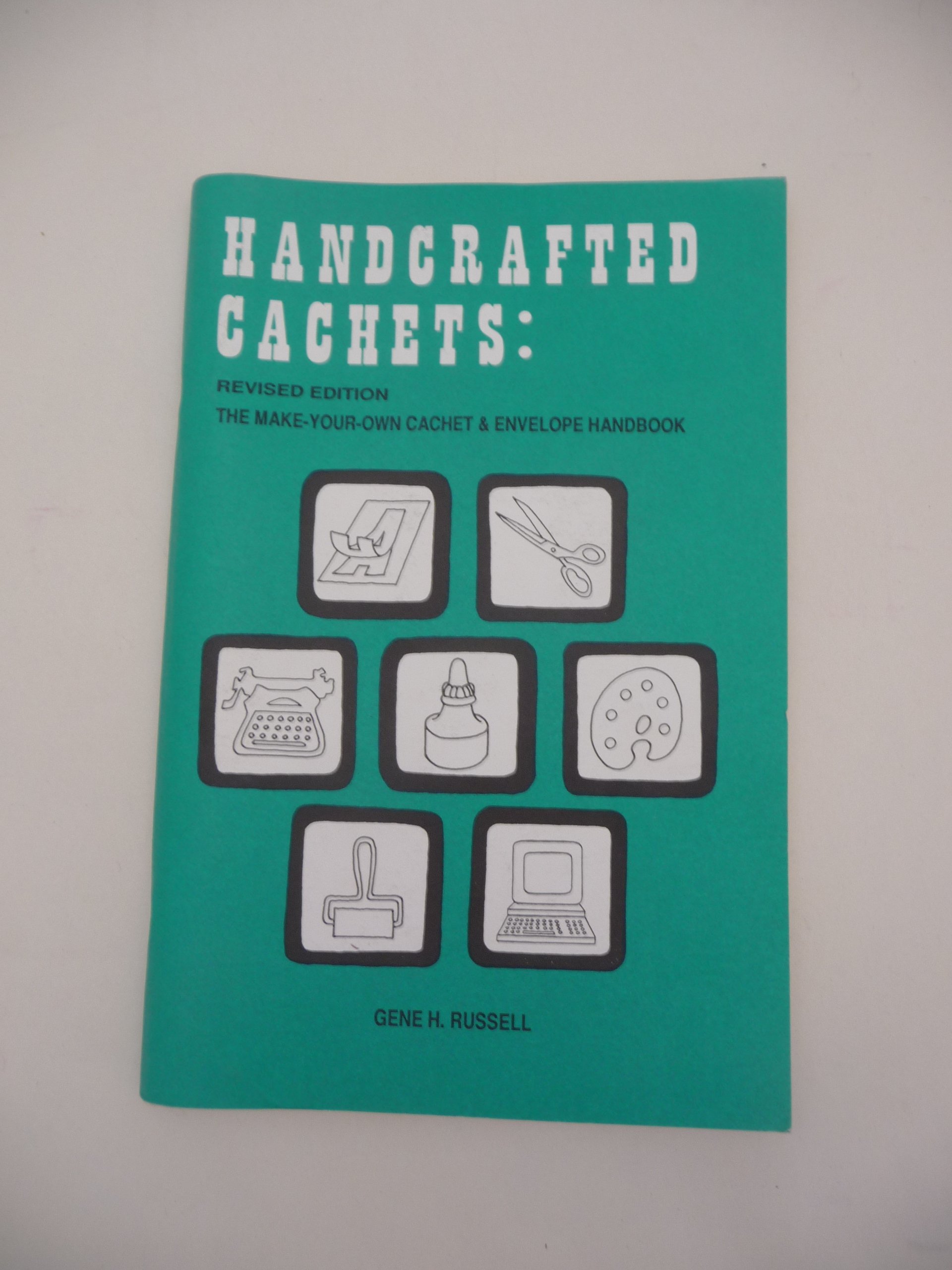 Handcrafted cachets: The make-your-own cachet & envelope handbook ...