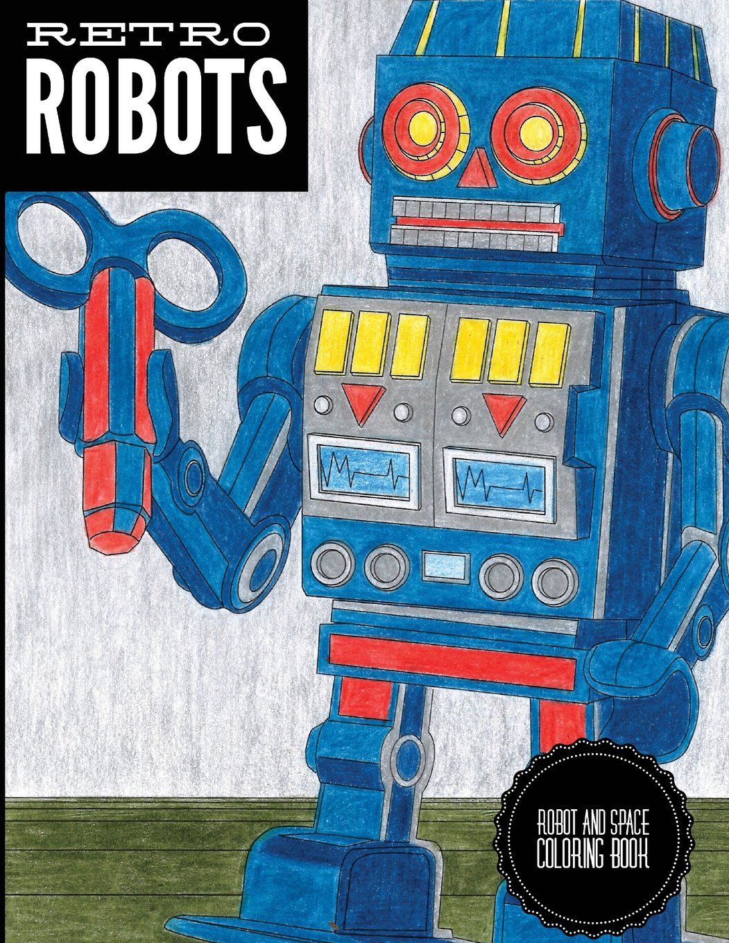 Retro Robots: Robot & Space Coloring Book: Robot Coloring Book, Space ...