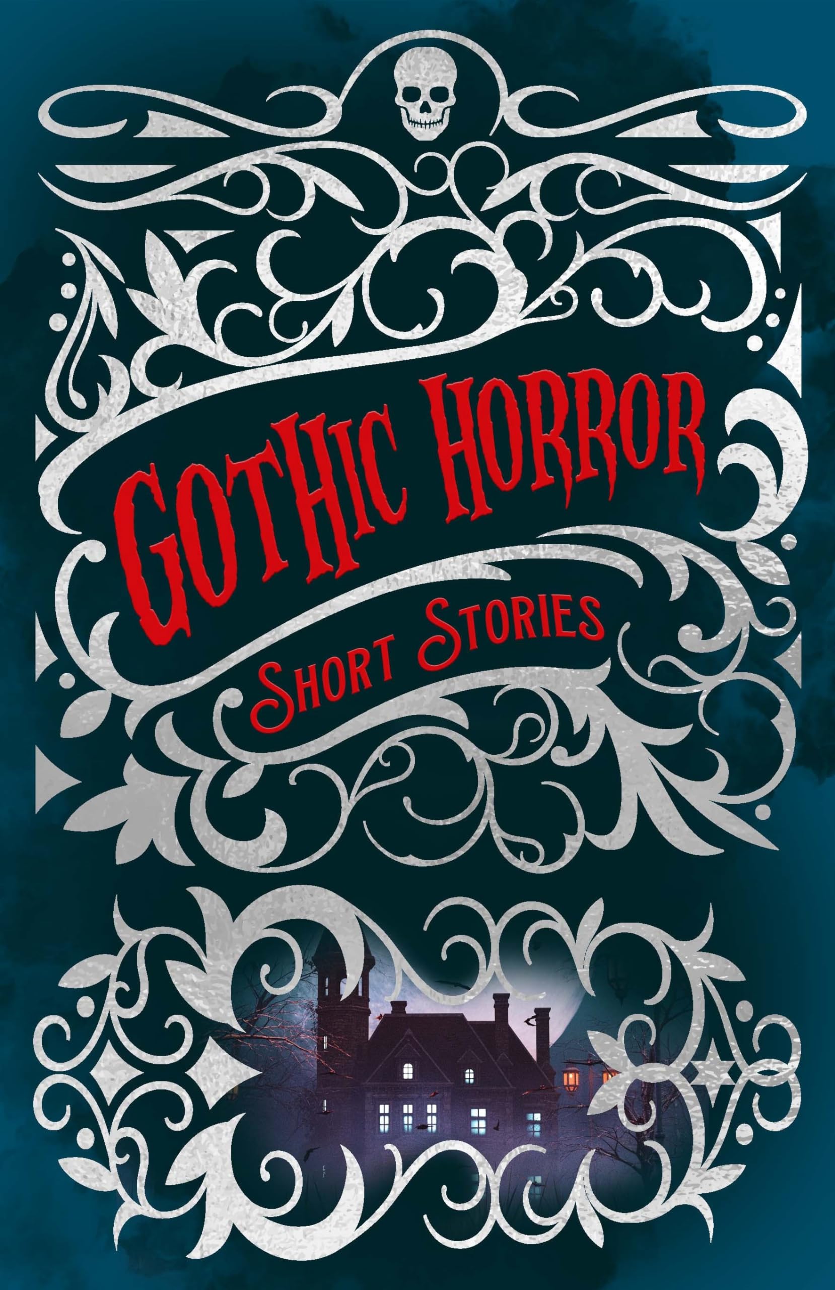 Gothic Horror Short Stories (Arcturus Classic Mysteries and Marvels, 3 ...