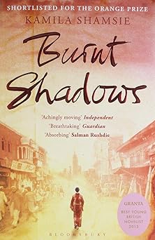 Burnt Shadows: Amazon.co.uk: Shamsie, Kamila: 9781408800874: Books