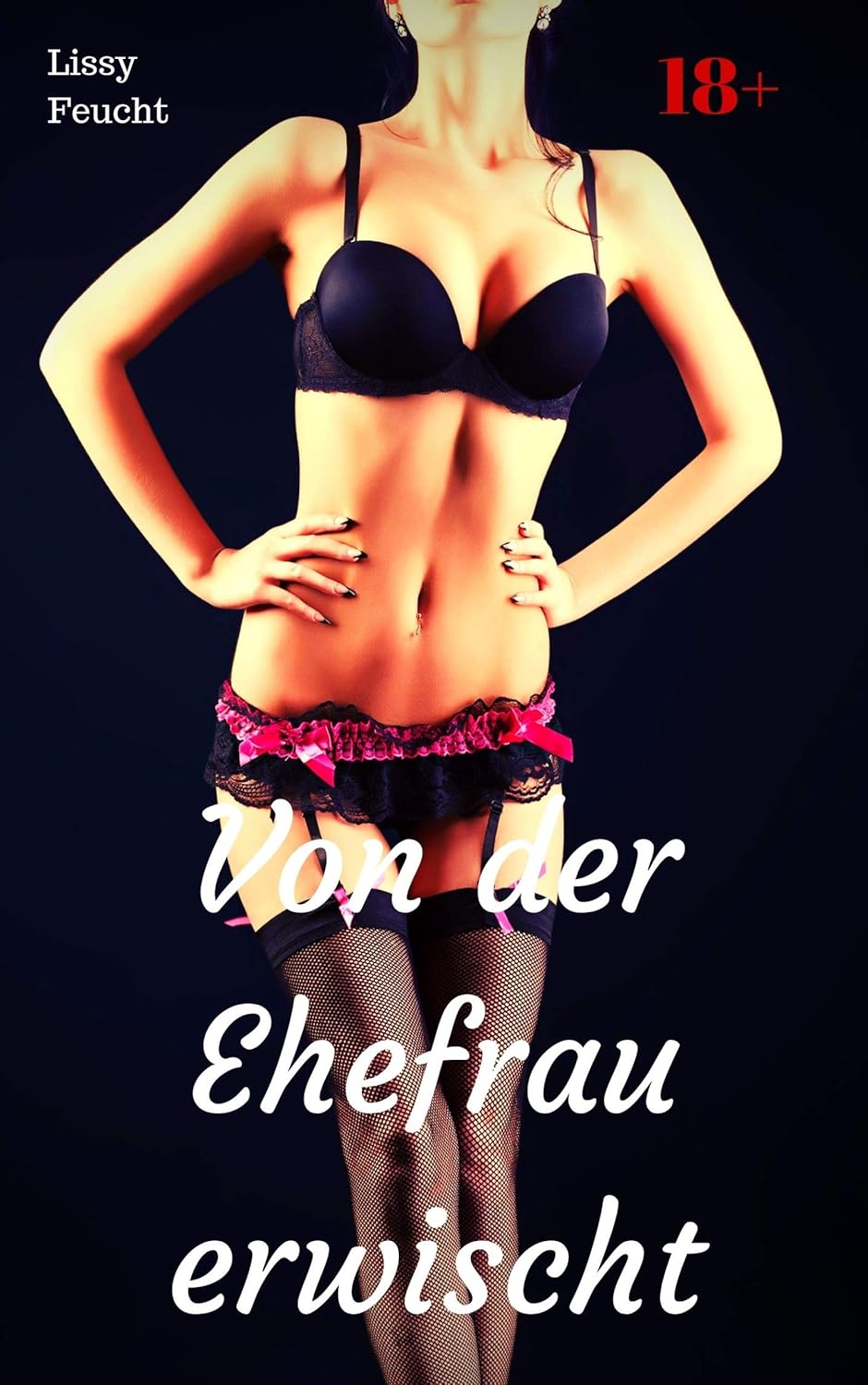 Von der Ehefrau erwischt: Versaute Story eBook : Feucht, Lissy: Amazon.de: Kindle-Shop