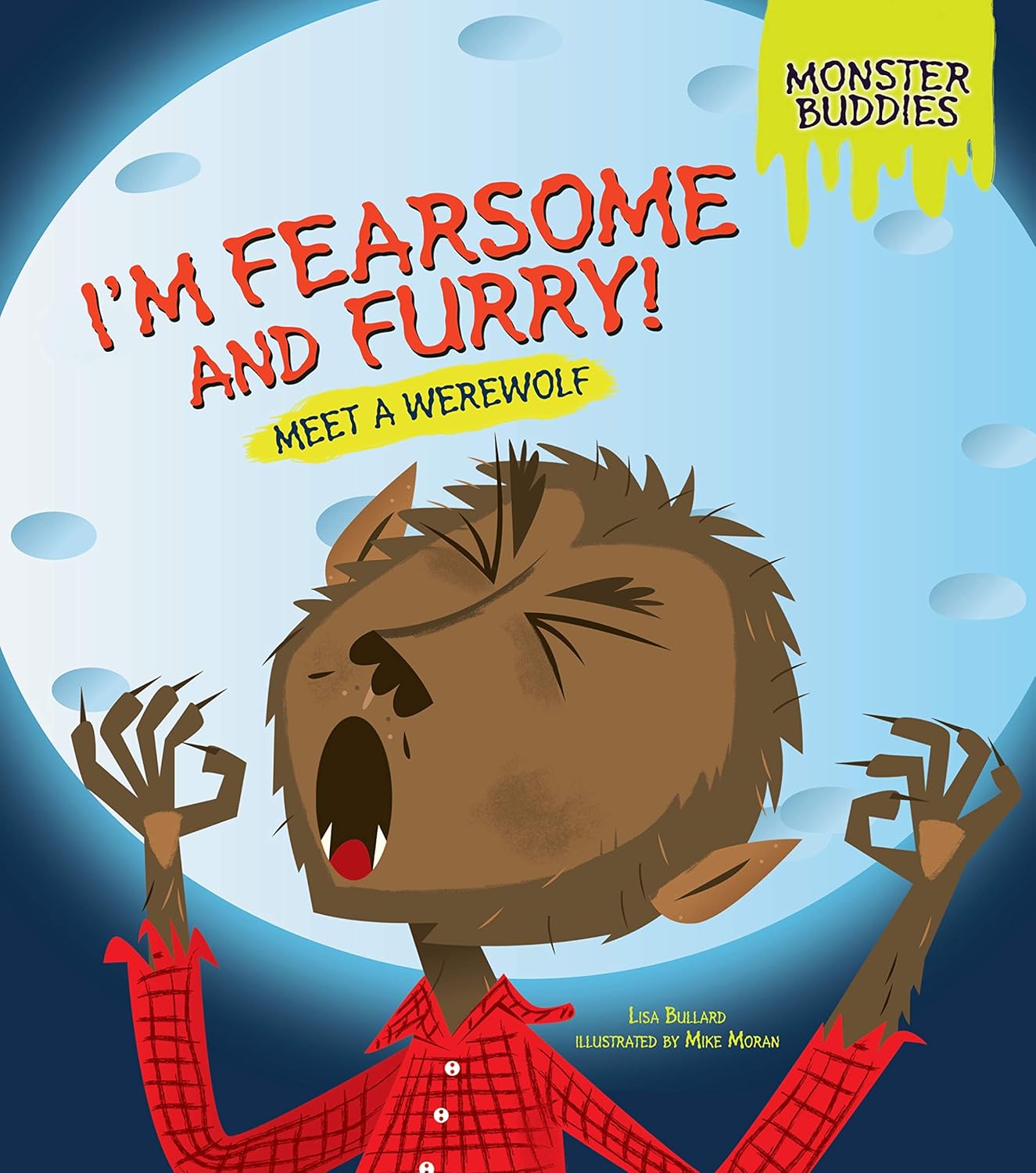I'm Fearsome and Furry!: Meet a Werewolf (Monster Buddies): Bullard ...