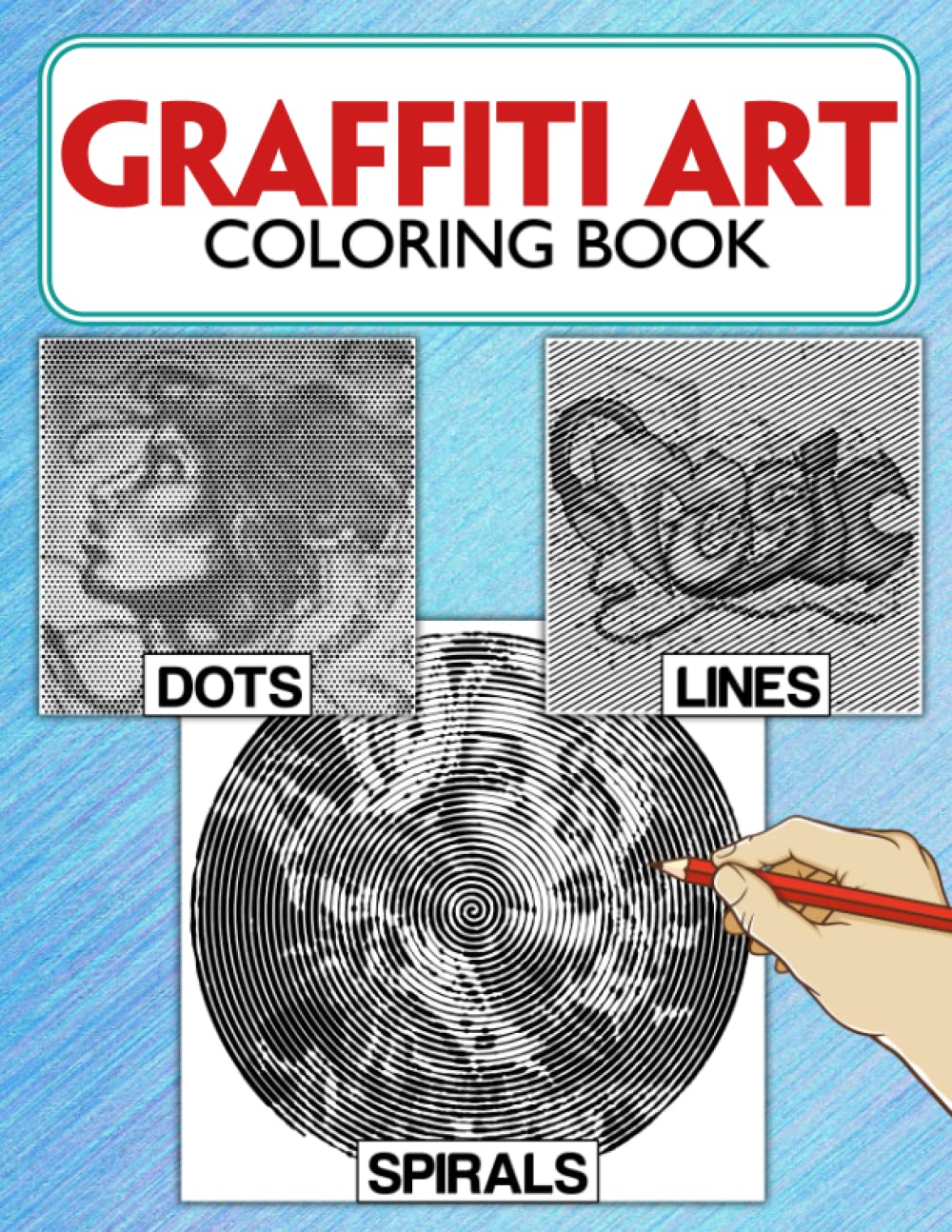 Graffiti Art Dots Lines Spirals Coloring Book: Exclusive Illustrations ...
