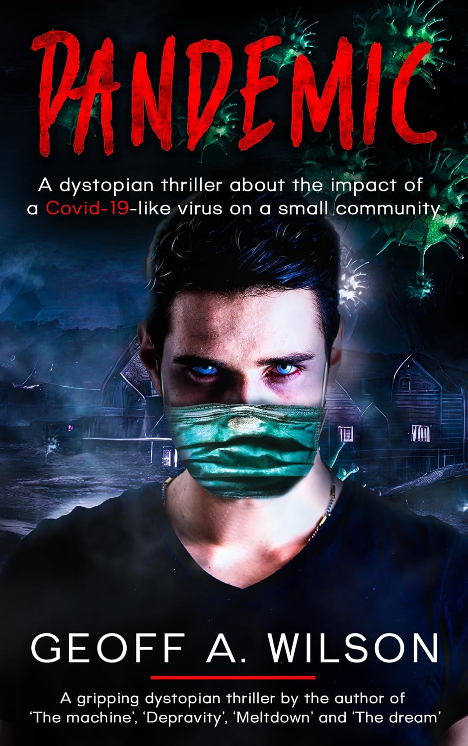 Pandemic: A dystopian thriller about the impact of a Covid-19-like ...