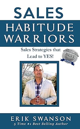 Amazon.com: Sales Habitude Warriors: Sales Strategies that Lead to YES! eBook : Swanson, Erik ...