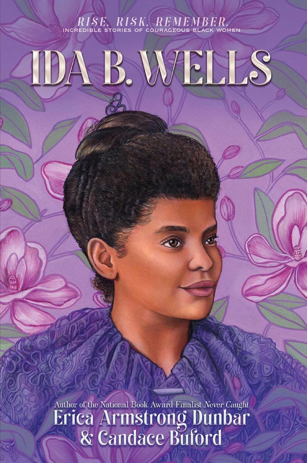 Ida B. Wells: Journalist, Advocate & Crusader for Justice (Rise. Risk ...