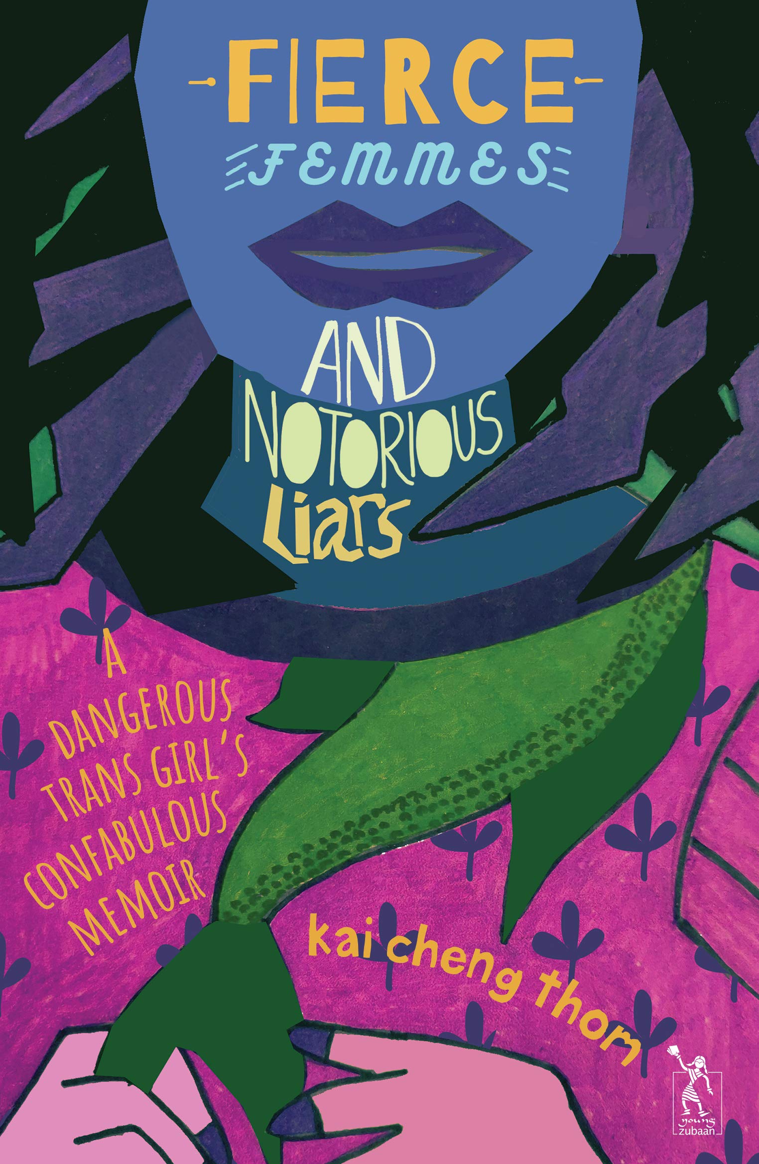 Fierce Femmes and Notorious Liars: A Dangerous Trans Girl's Confabulous ...