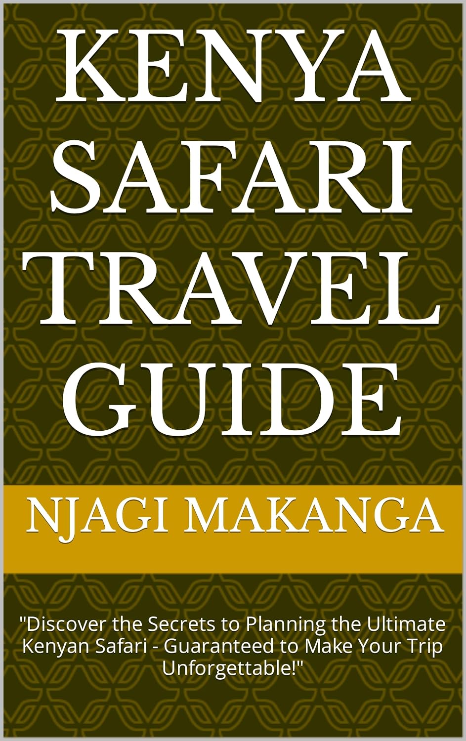 Amazon.com: KENYA SAFARI TRAVEL GUIDE: "Discover the Secrets to ...
