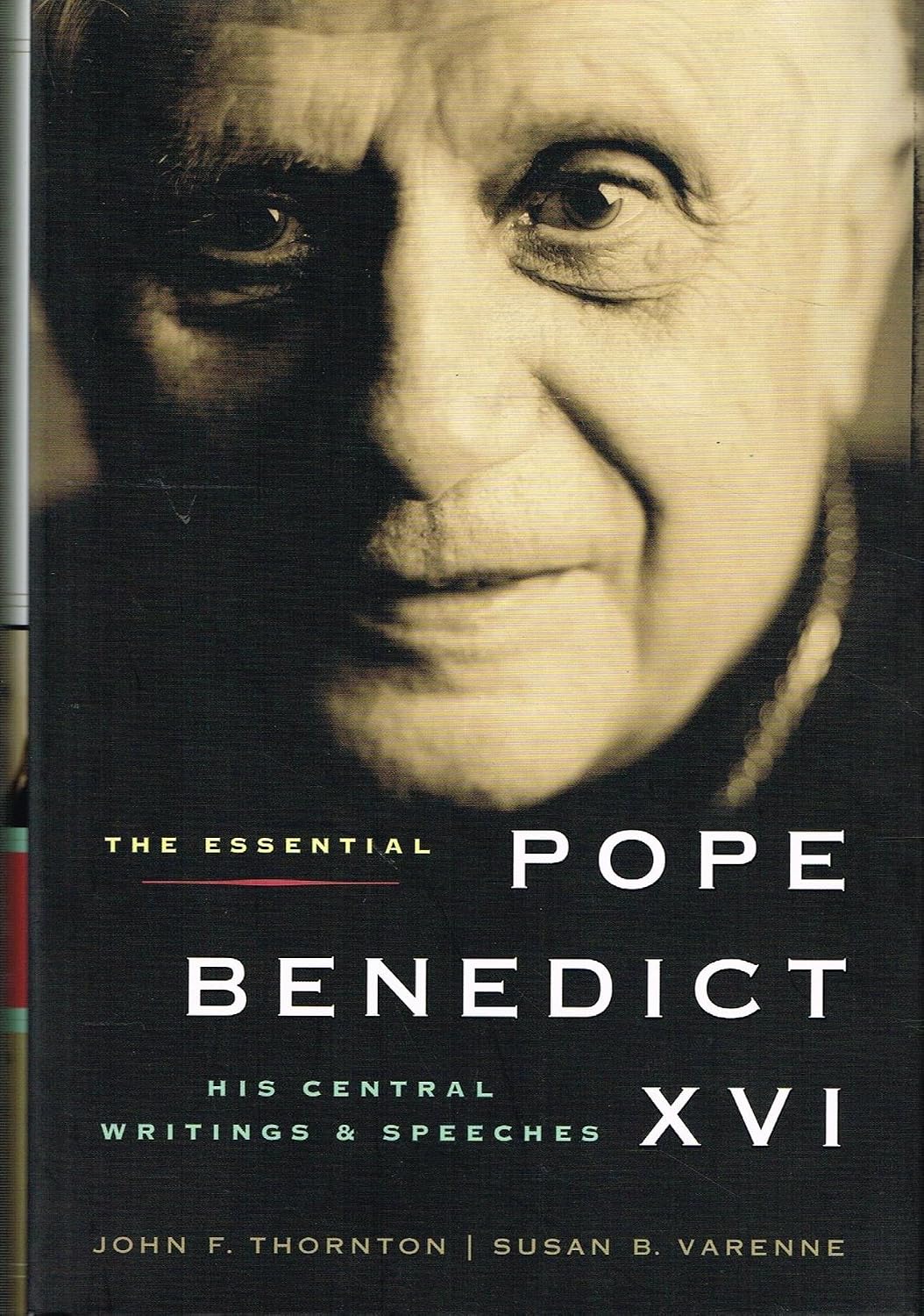 The Essential Pope Benedict XVI: His Central Writings and Speeches ...