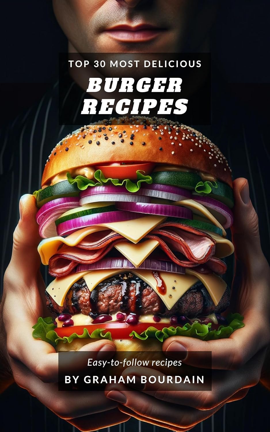 Top 30 Most Delicious Burger Recipes: A Burger Cookbook with Lamb ...
