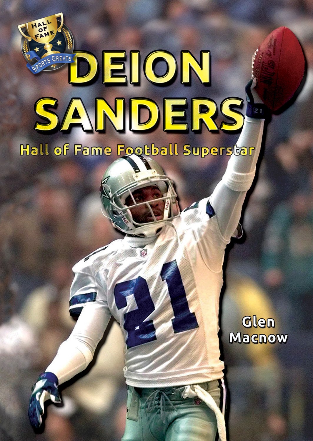 Deion Sanders: Hall of Fame Football Superstar (Hall of Fame Sports ...
