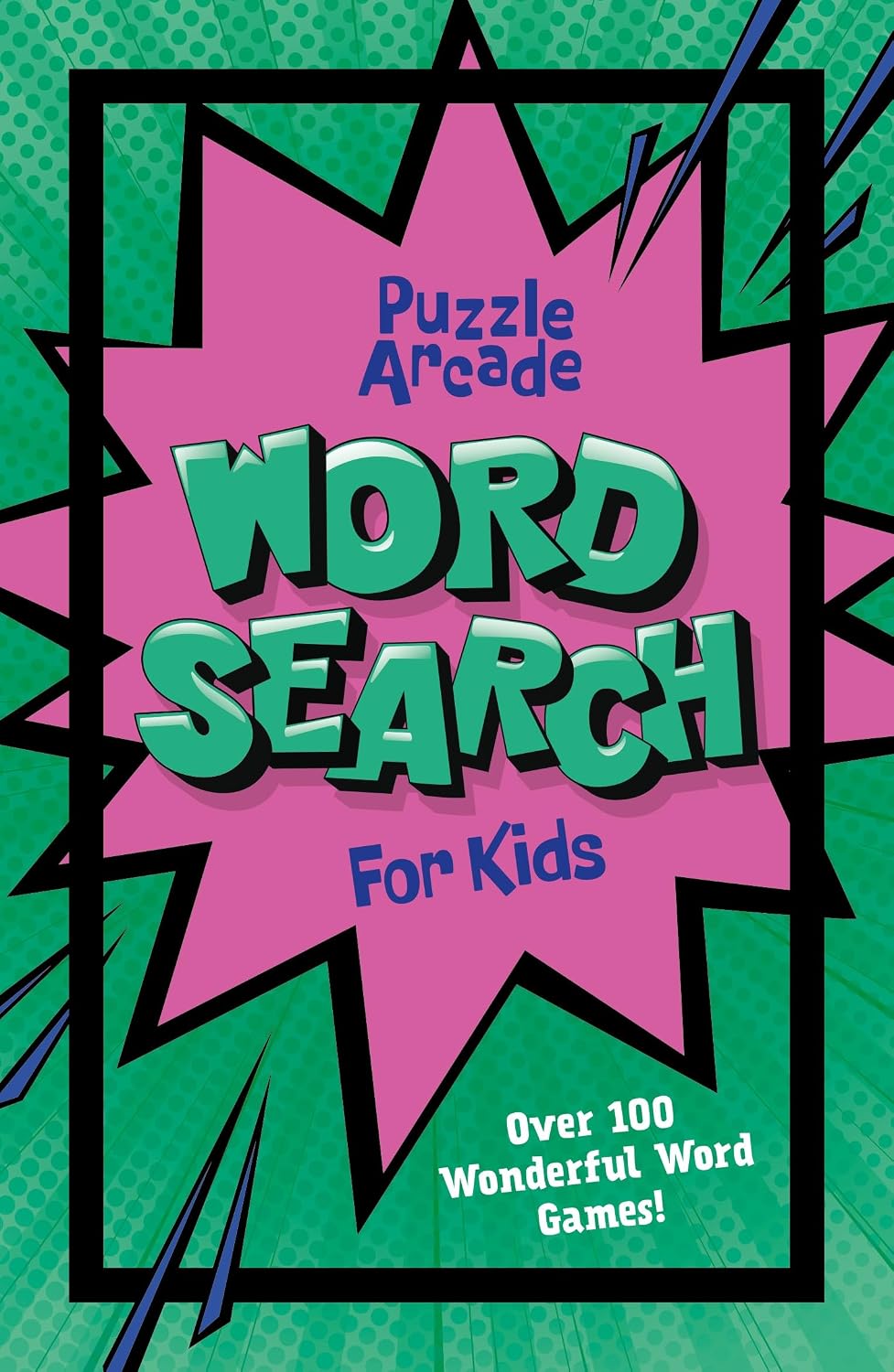 Arcturus Puzzle Arcade Wordsearch for Kids Over 100 Wonderful Word ...