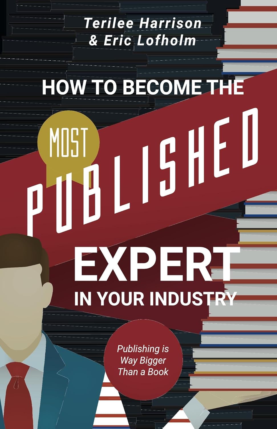 Amazon.com: How to Become the Most Published Expert in Your Industry ...