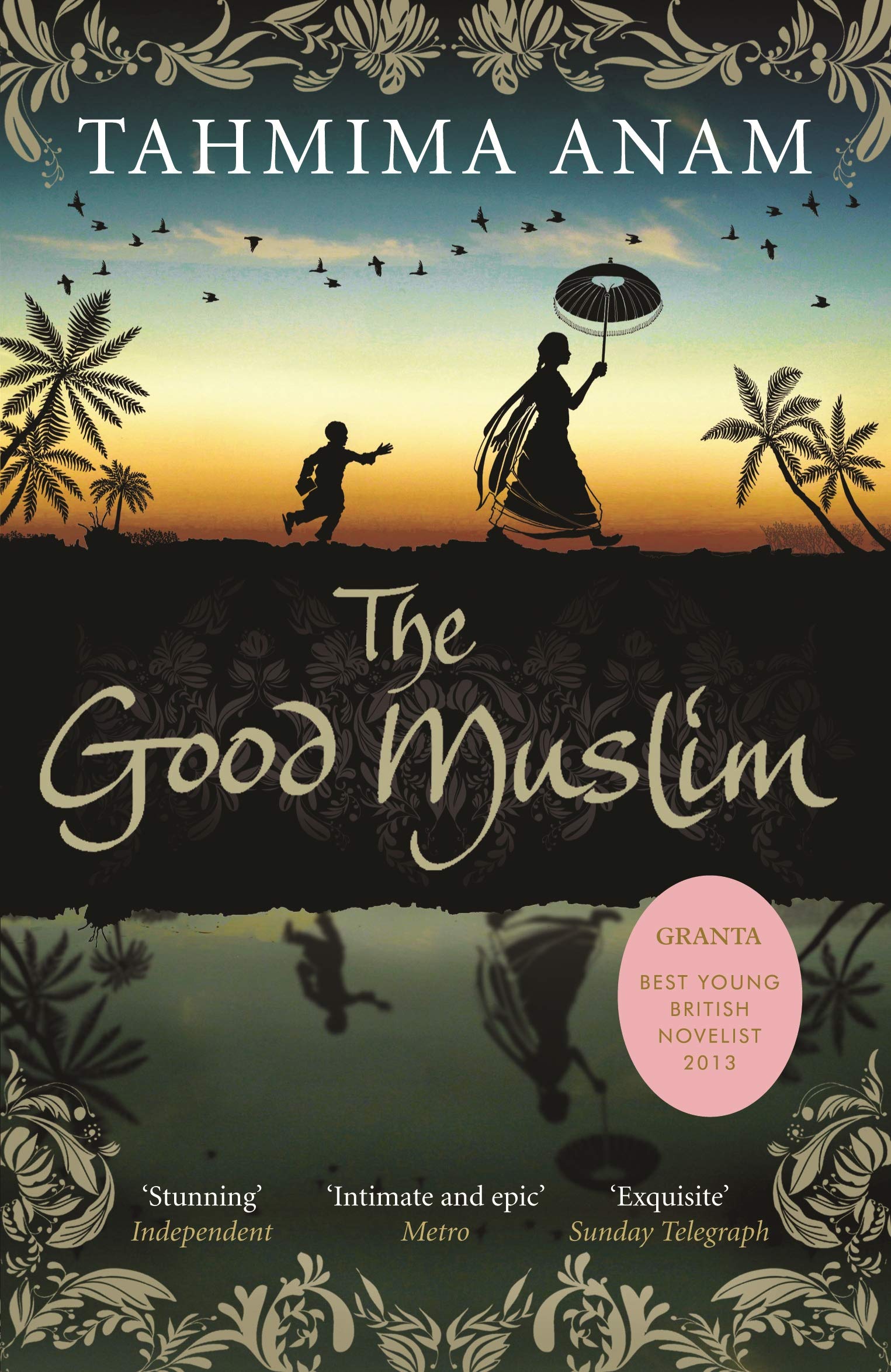 The Good Muslim: Amazon.co.uk: Anam, Tahmima: 9781847679758: Books
