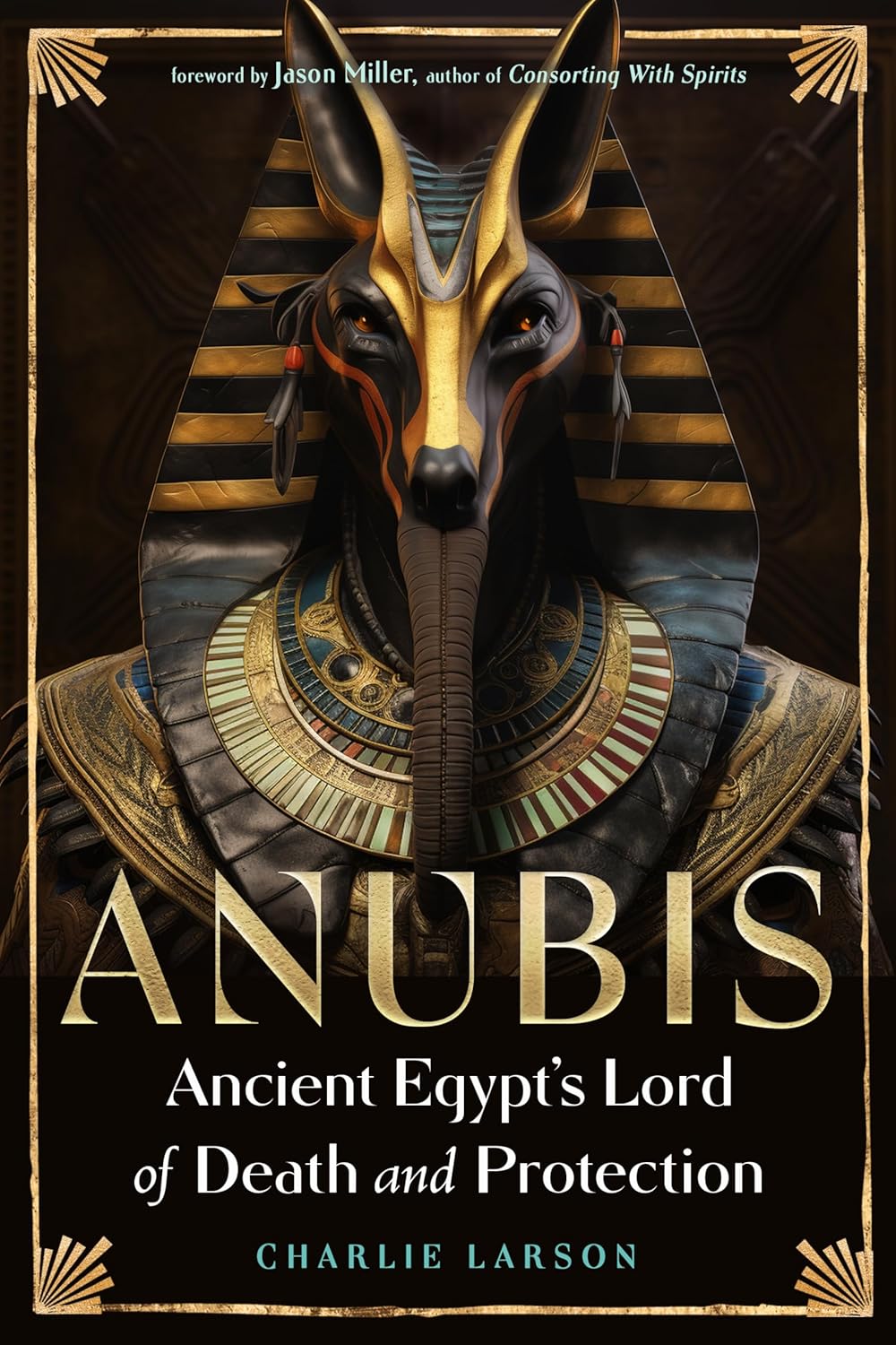 Anubis—Ancient Egypt’s Lord of Death and Protection - Kindle edition by ...