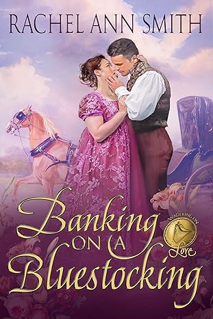 Banking on a Bluestocking (Wagering on Love Book 4) - Kindle edition by Smith, Rachel Ann ...