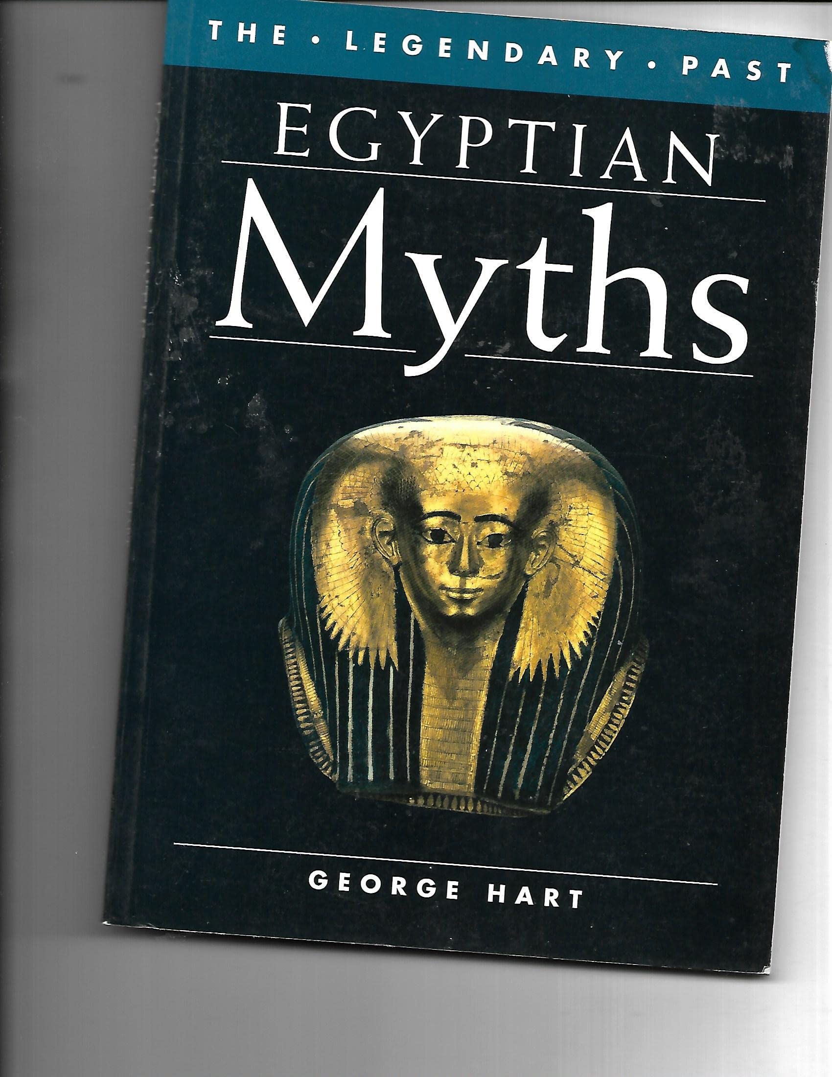 Egyptian Myths (The Legendary Past): Hart, George: 9780292720763 ...