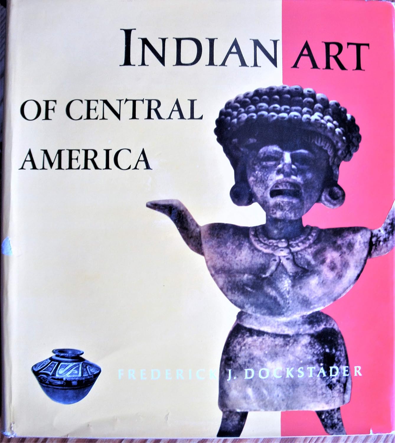 Indian Art of Central America.: Dockstader, Frederick: Amazon.com: Books