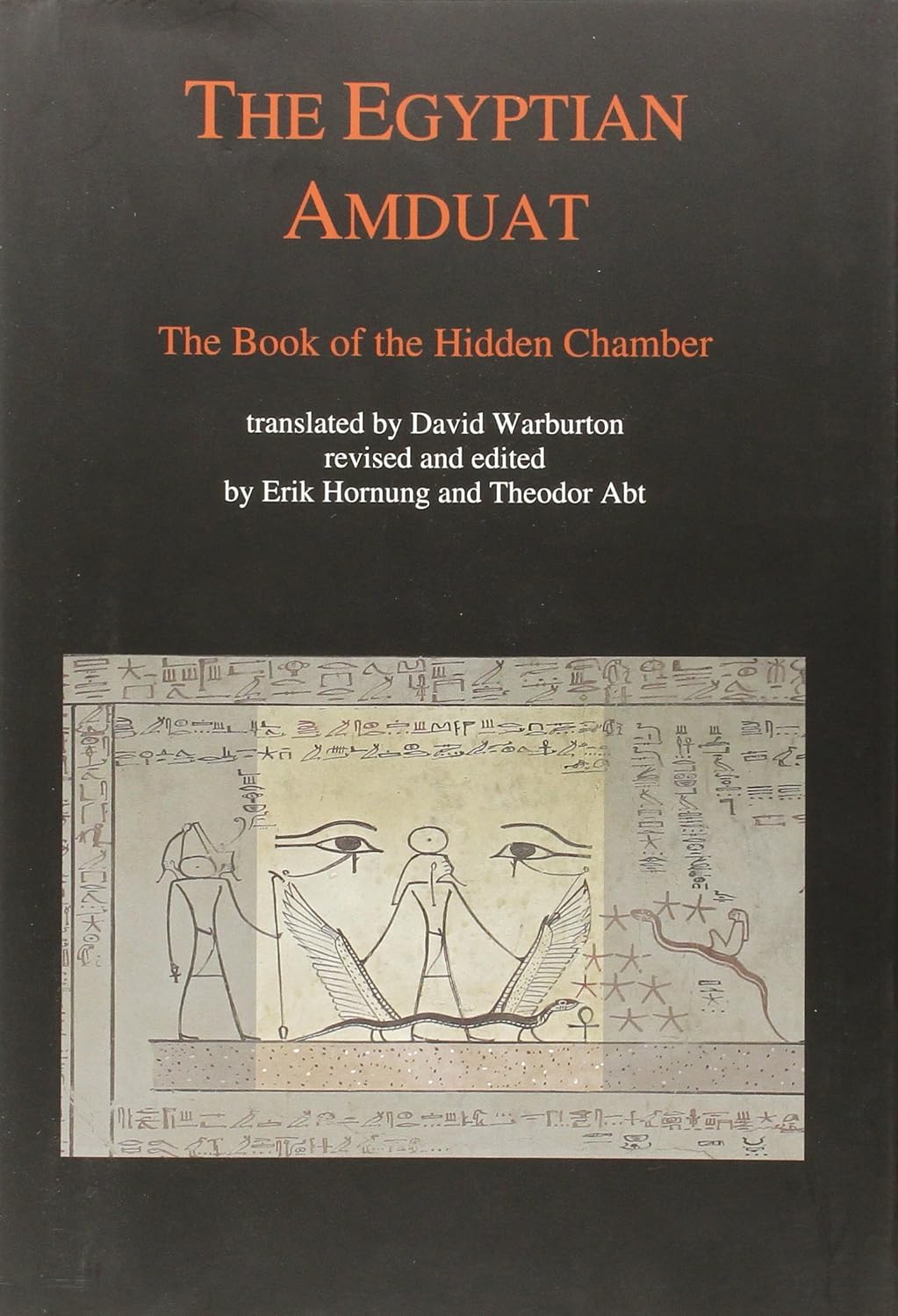 Egyptian Amduat: The Book of the Hidden Chamber: Hornung, Erik ...