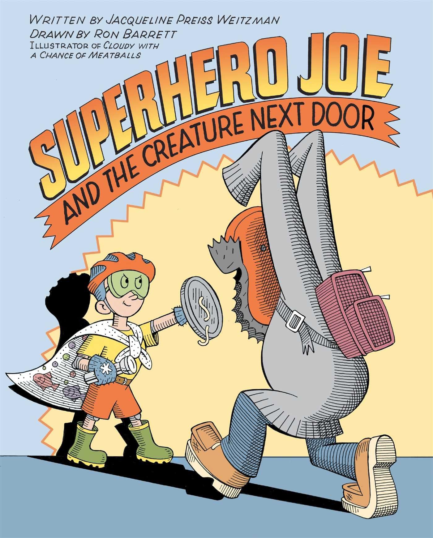 Superhero Joe and the Creature Next Door: Weitzman, Jacqueline Preiss ...