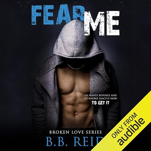 Amazon.com: Fear Me: Broken Love, Book 1 (Audible Audio Edition): B.B ...
