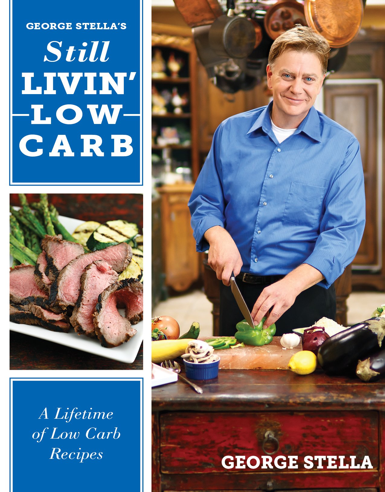 George Stella's Still Livin' Low Carb: A Lifetime of Low Carb Recipes ...