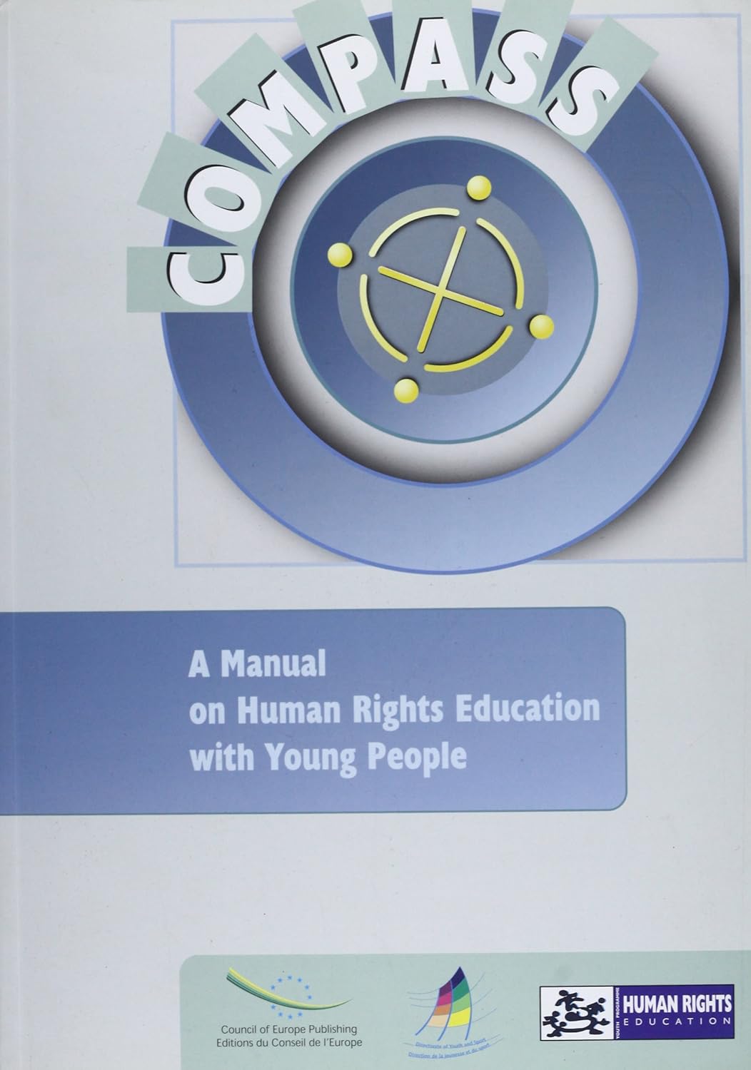 Compass: A Manual on Human Rights Education With Young People: Unknown ...
