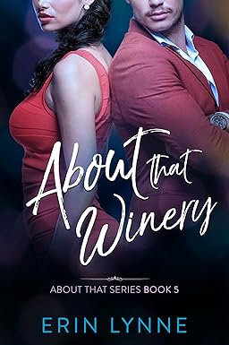 Amazon.com: About That Winery: About That Series Book 5 eBook : Lynne, Erin: Kindle Store