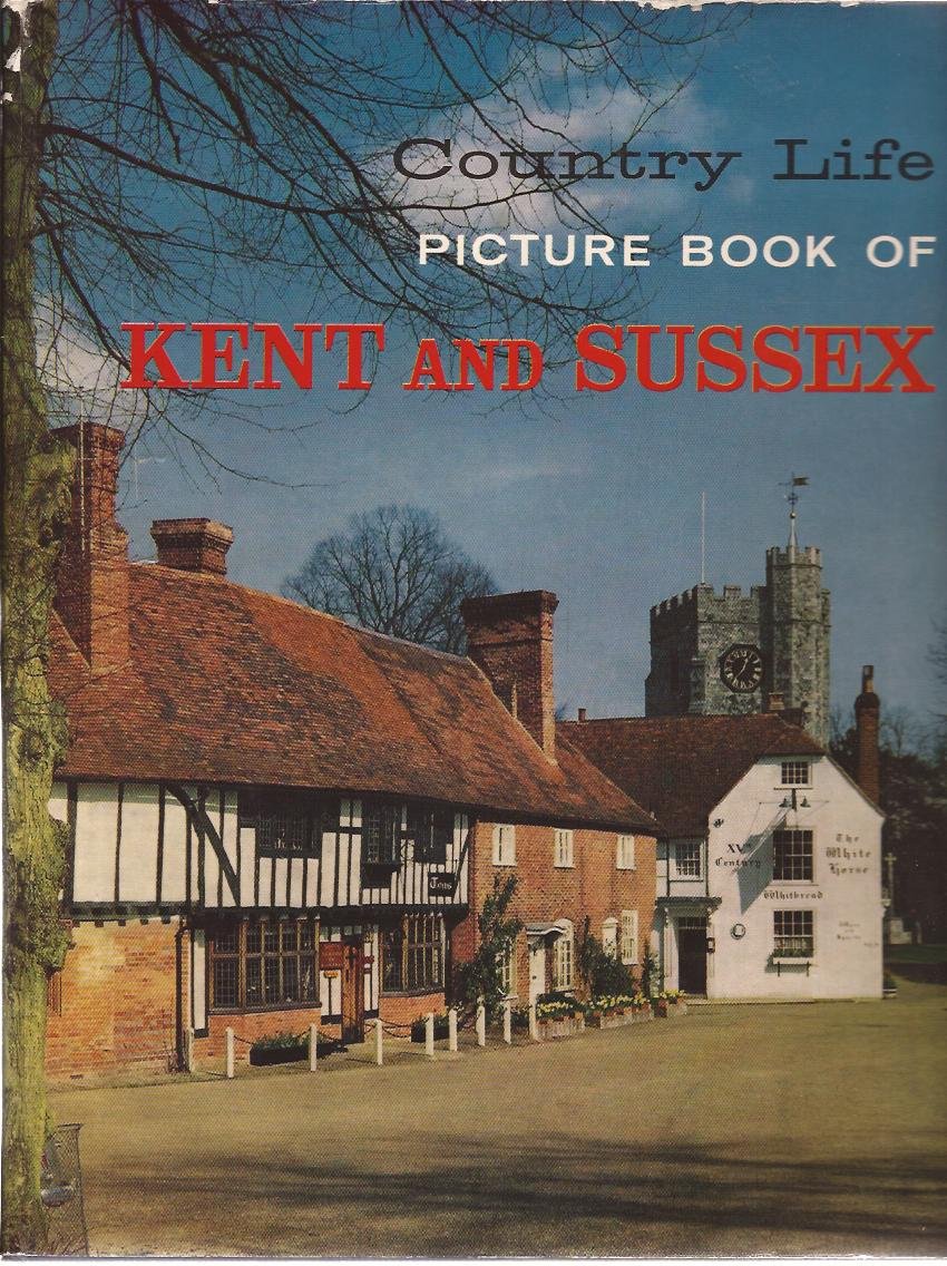 The Country Life Picture Book of Kent and Sussex: No Author Stated ...