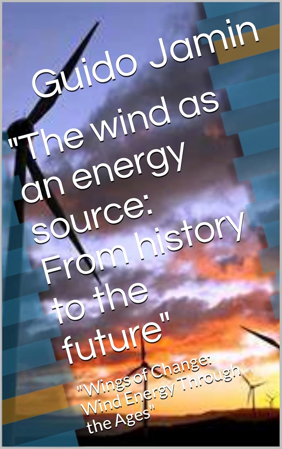 Amazon.com: "The wind as an energy source: From history to the future ...