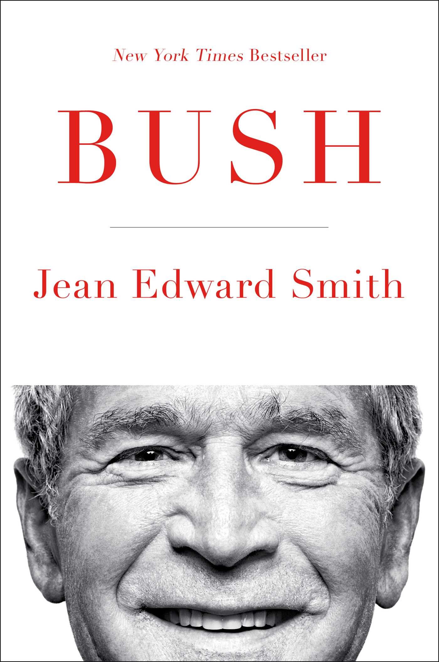 Amazon.com: Bush: 9781476741192: Smith, Jean Edward: Books