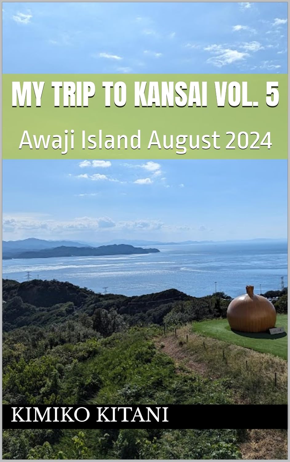 Amazon.com: My Trip to Kansai Vol. 5: Awaji Island August 2024 (Visit ...