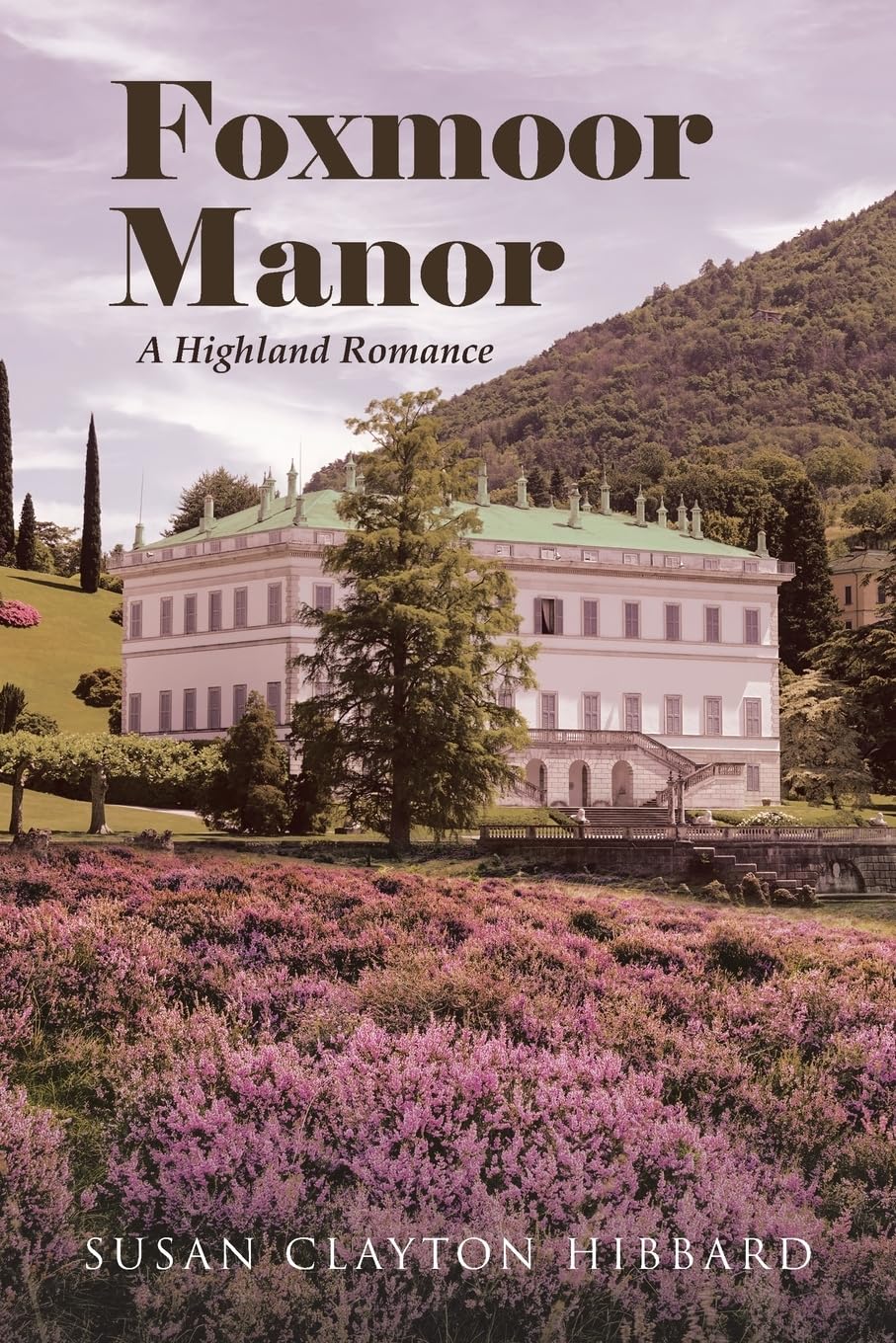 Foxmoor Manor: A Highland Romance: Hibbard, Susan Clayton ...
