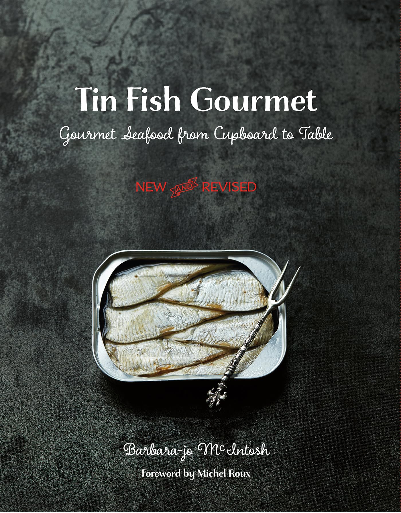 Tin Fish Gourmet: Gourmet Seafood from Cupboard to Table: McIntosh ...