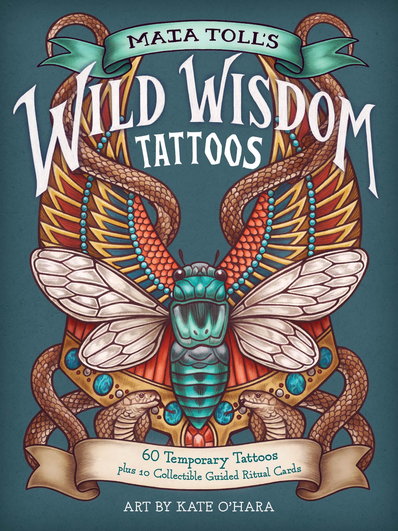 Maia Toll's Wild Wisdom Tattoos: 60 Temporary Tattoos plus 10 Collectible Guided-Ritual Cards ...