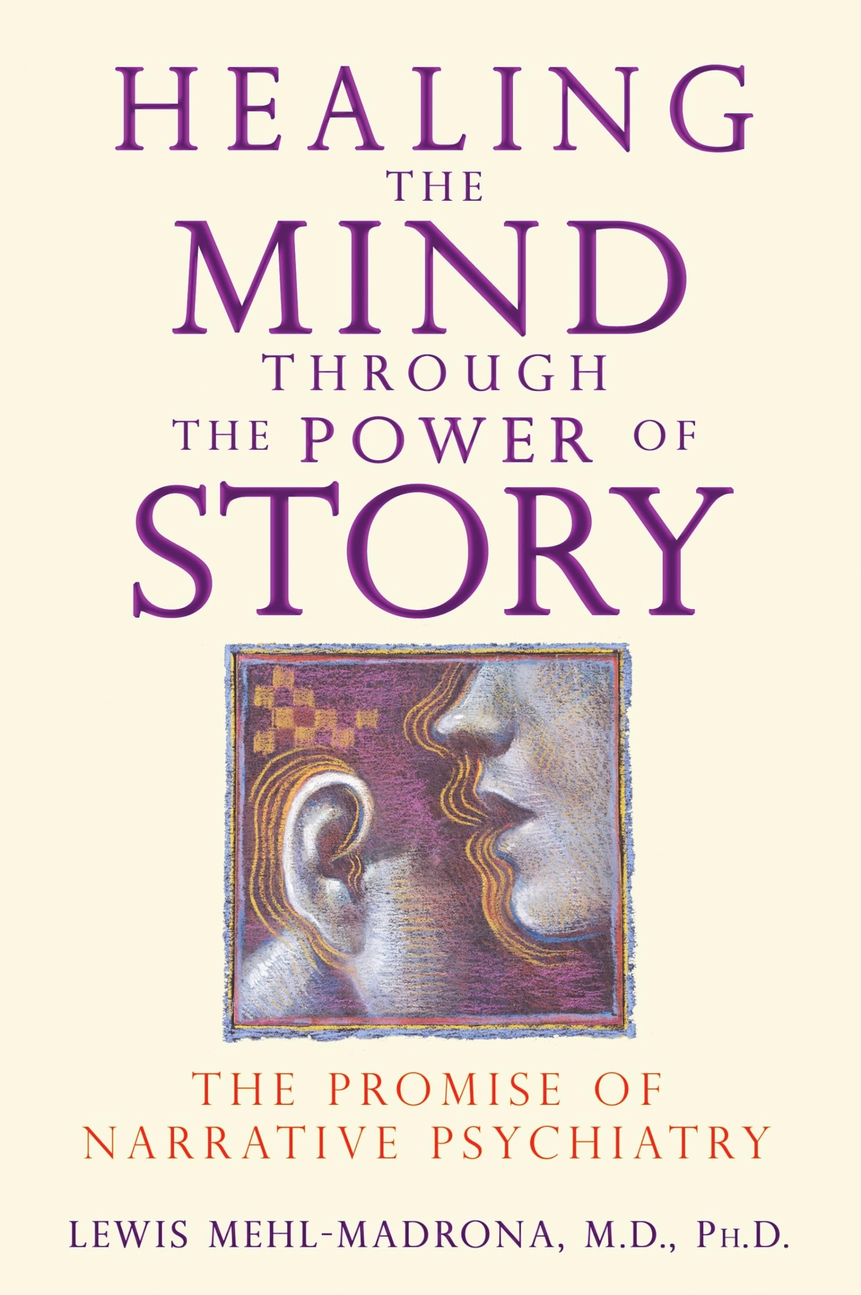 Healing the Mind through the Power of Story: The Promise of Narrative ...