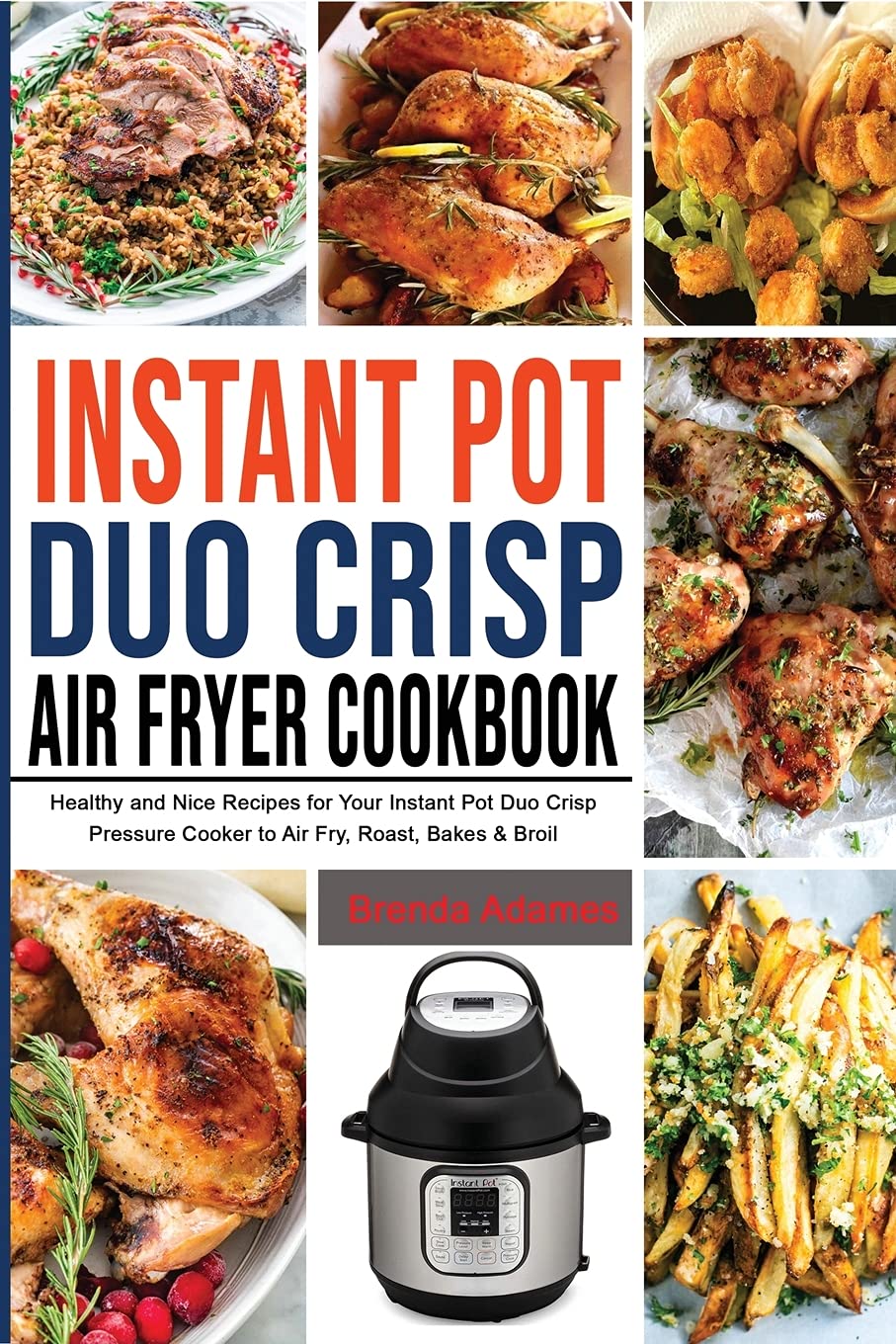 Instant Pot Duo Crisp Air Fryer Cookbook: Healthy and Nice Recipes for ...