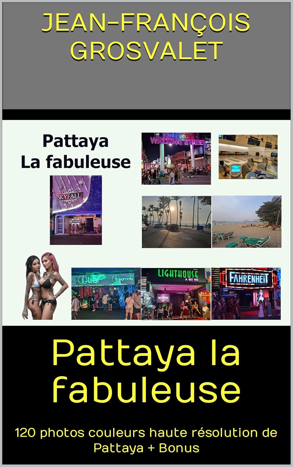 Pattaya la fabuleuse: 120 photos couleurs haute résolution de Pattaya ...