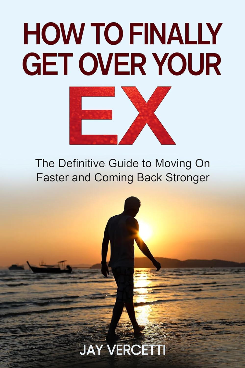 Amazon.com: How to Finally Get Over Your Ex Girlfriend : The Definitive ...