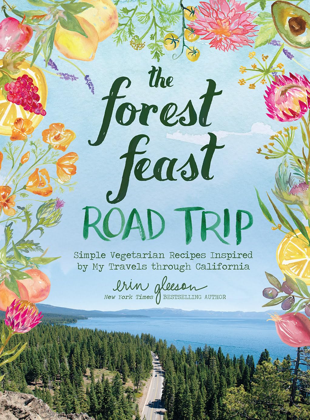 The Forest Feast Road Trip: Simple Vegetarian Recipes Inspired by My ...