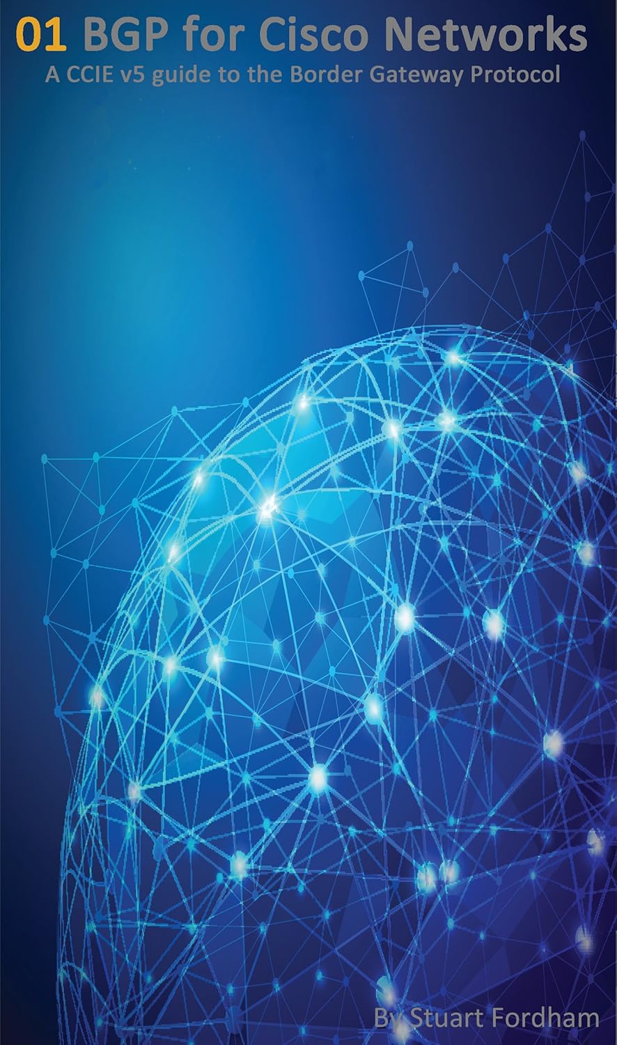 BGP for Cisco Networks: A CCIE v5 guide to the Border Gateway Protocol (Cisco CCIE Routing and ...