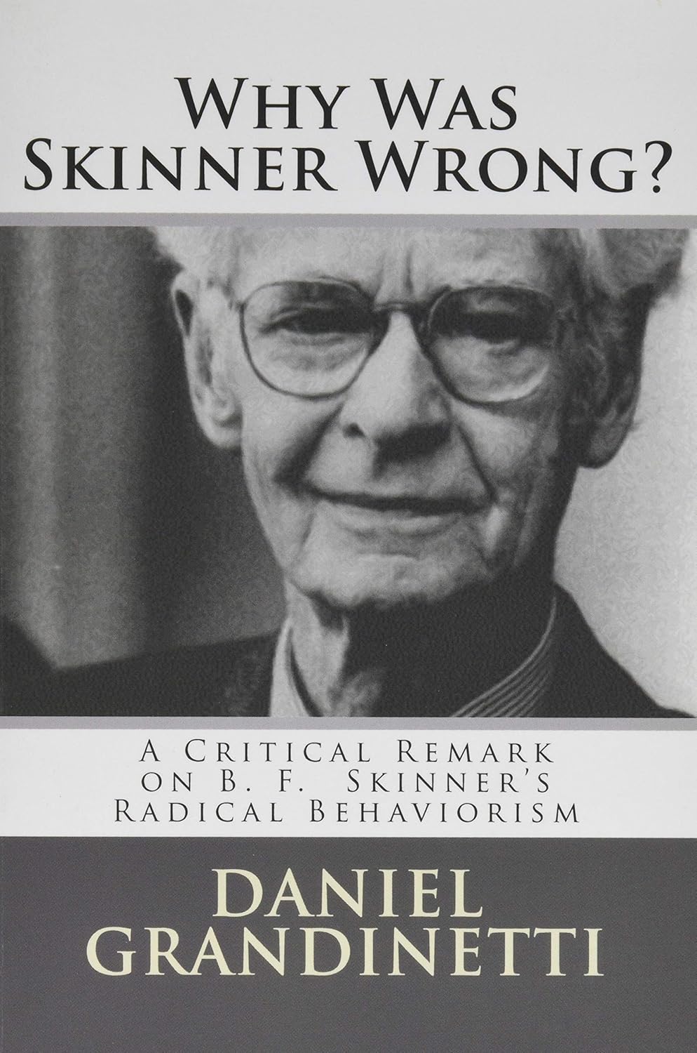 Why Was Skinner Wrong?: A Critical Remark on B. F. Skinner's Radical ...