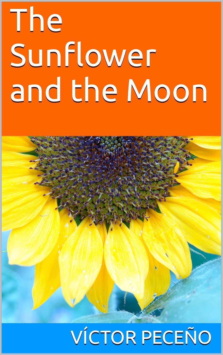 Amazon.com: The Sunflower and the Moon eBook : Peceño, Víctor: Kindle Store