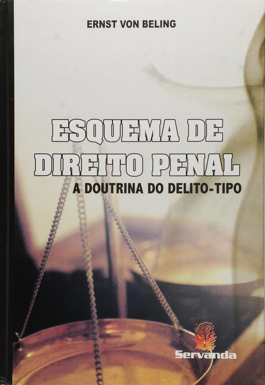 Esquema de Direito Penal. A Doutrina do Delito-Tipo - Ernst Von Beling ...