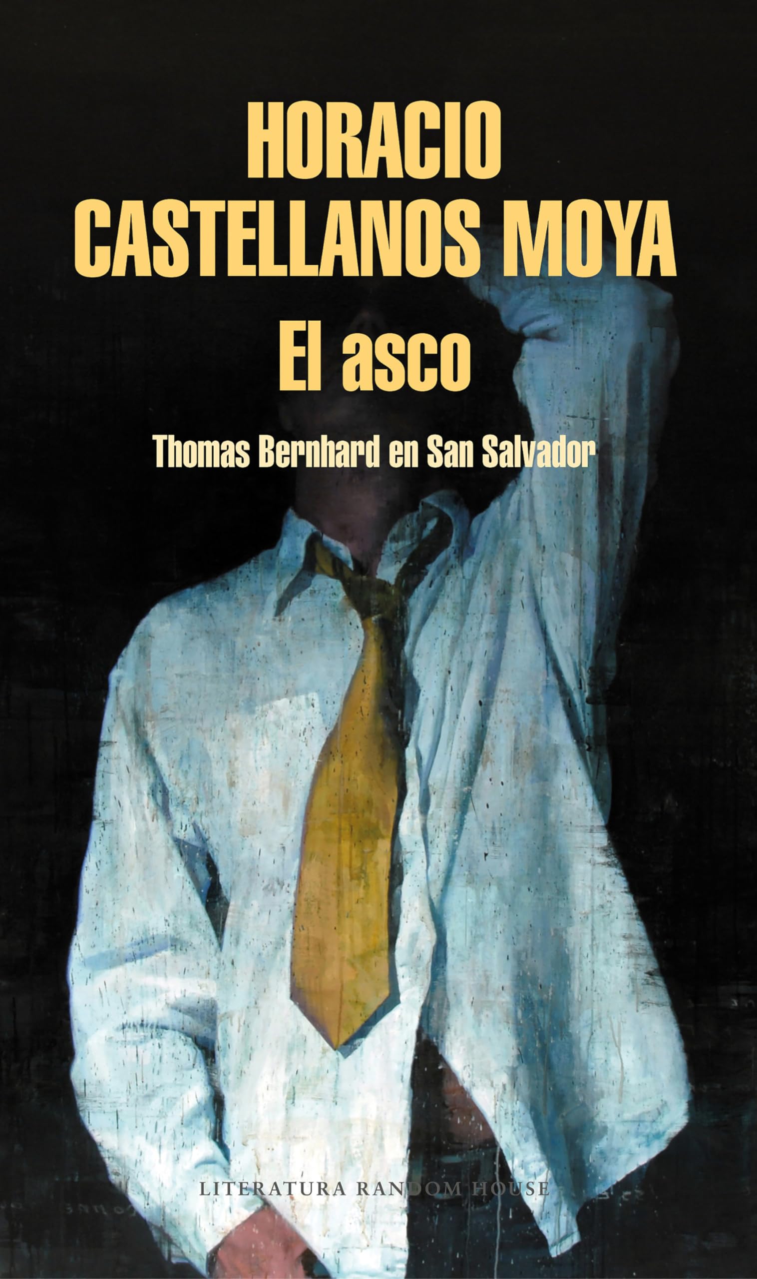El asco: Thomas Bernhard en San Salvador / Revulsion: Thomas Bernhard ...